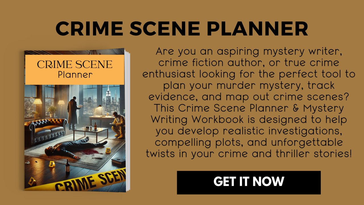 Crime Scene Writing Guide for Mystery and True Crime Writers